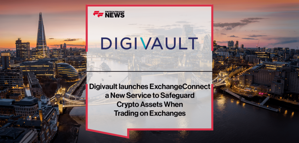 Digivault launches ExchangeConnect to safeguard crypto assets