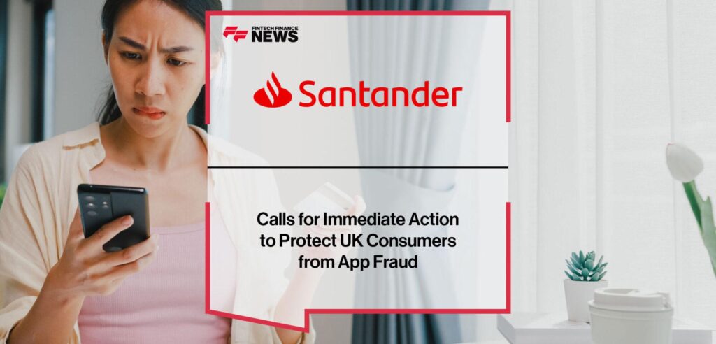 Santander Calls for Immediate Action to Protect UK from App Fraud
