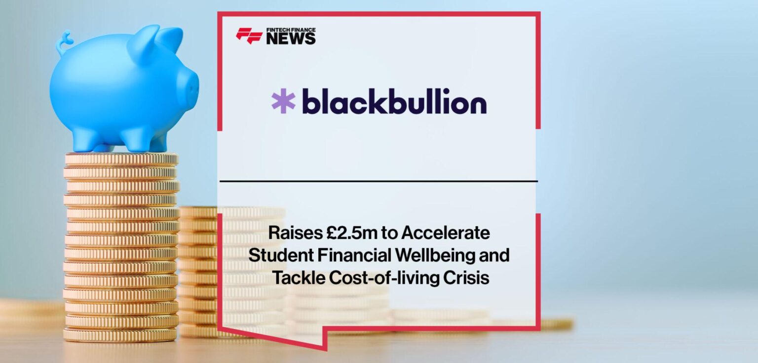 Blackbullion Raises £2.5m to Tackle Cost-of-living Crisis