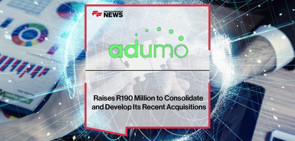 Adumo Raises R190 Million to Consolidate and Develop Its Recent ...