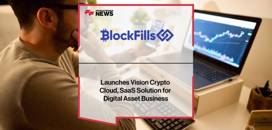 BlockFills Launches Vision Crypto Cloud