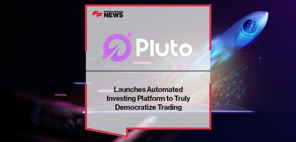 Pluto Launches Automated Investing Platform to Truly Democratize Trading