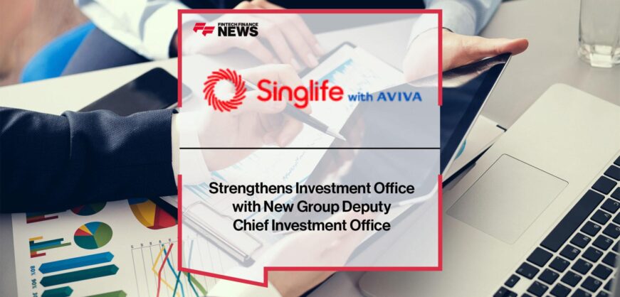 Singlife with Aviva Strengthens Investment Office with New Group Deputy ...