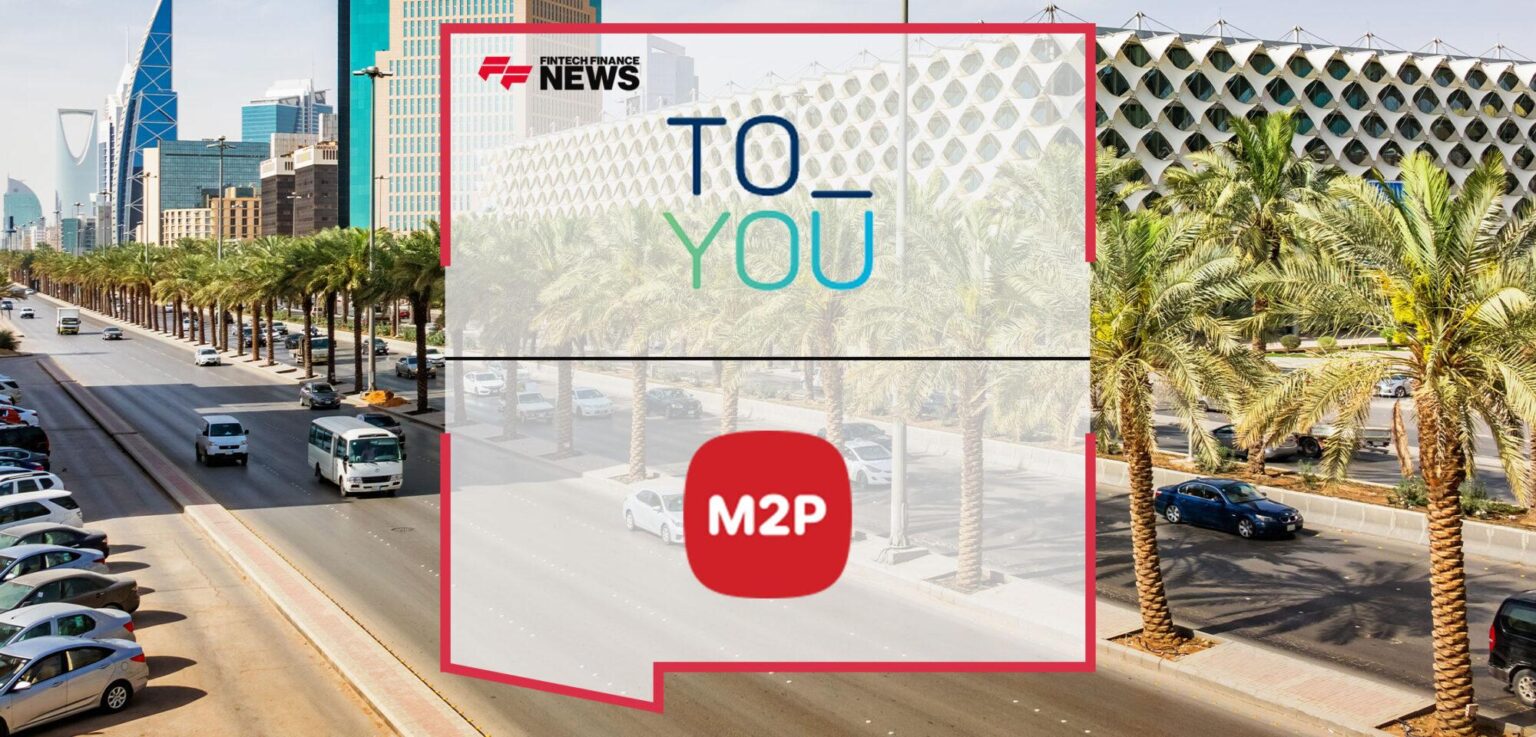ToYou & M2P Fintech Enable Seamless Payments in Saudi Arabia