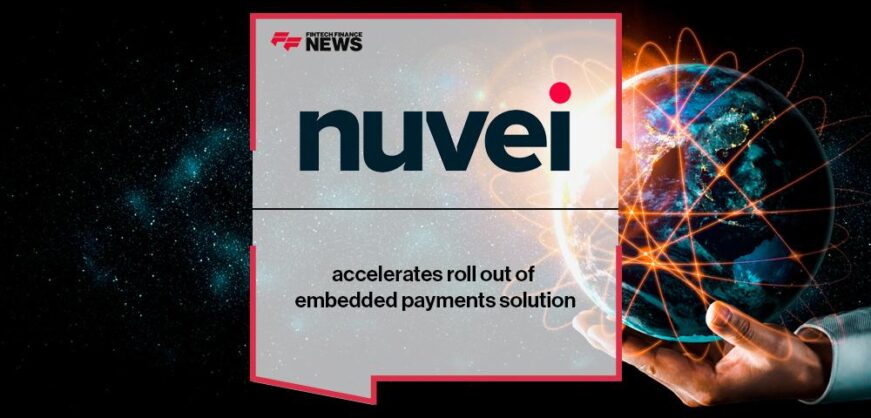 Nuvei accelerates roll out of embedded payments solution