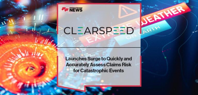 Clearspeed Launches Surge to Quickly and Accurately Assess Claims Risk for Catastrophic Events