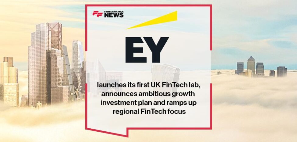 EY launches its first UK FinTech lab, announces ambitious growth ...