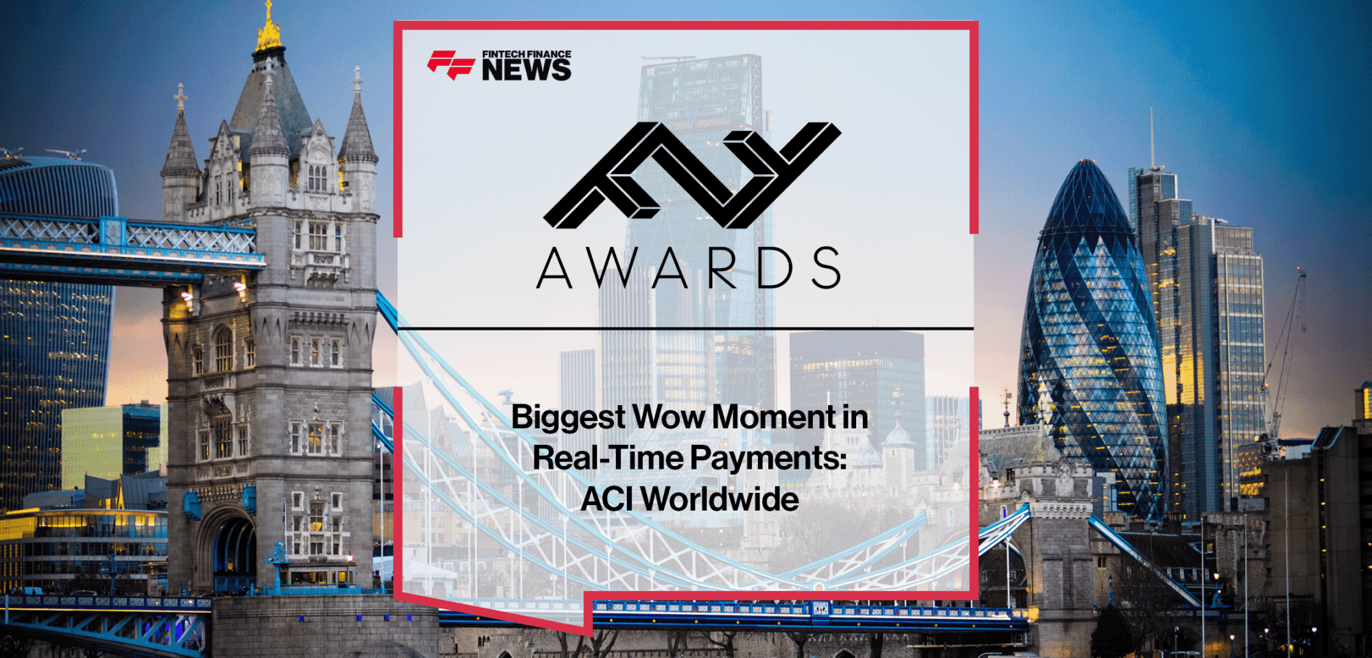 ACI Worldwide Winners of the Biggest Wow Moment in Real-Time Payments