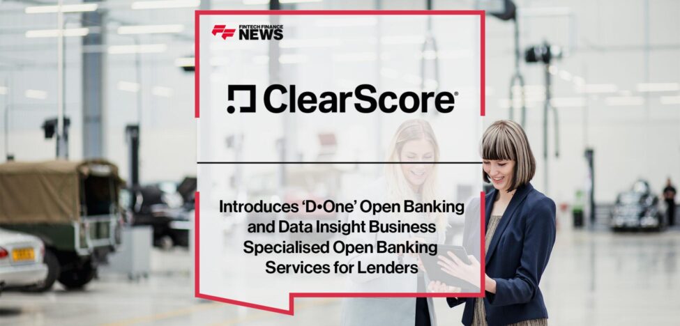 ClearScore Group Introduces ‘D•One’ Open Banking and Data Insight ...