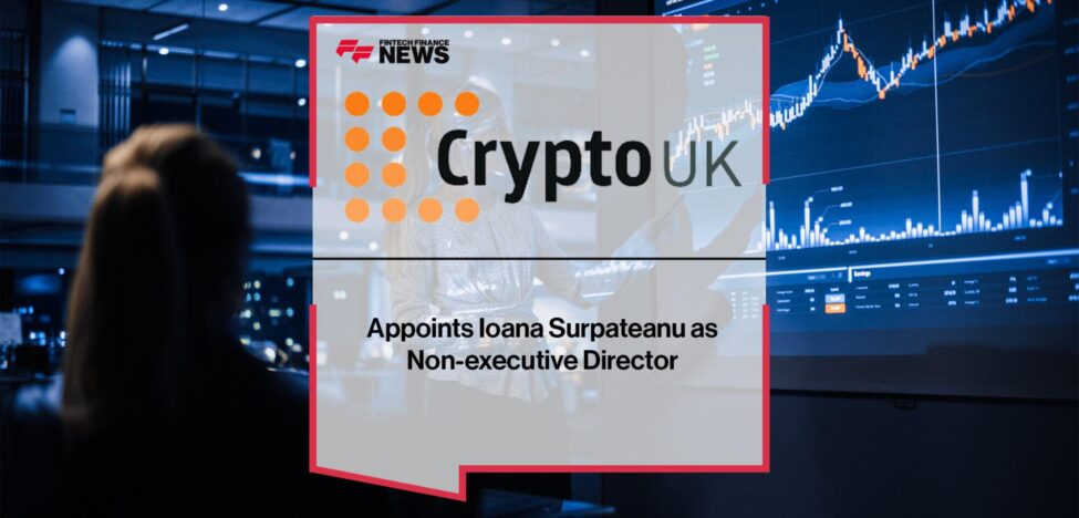 CryptoUK Appoints Ioana Surpateanu as Non-executive Director