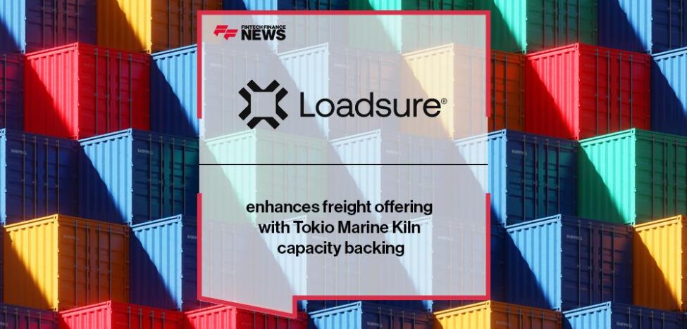 Loadsure enhances freight offering with Tokio Marine Kiln capacity backing
