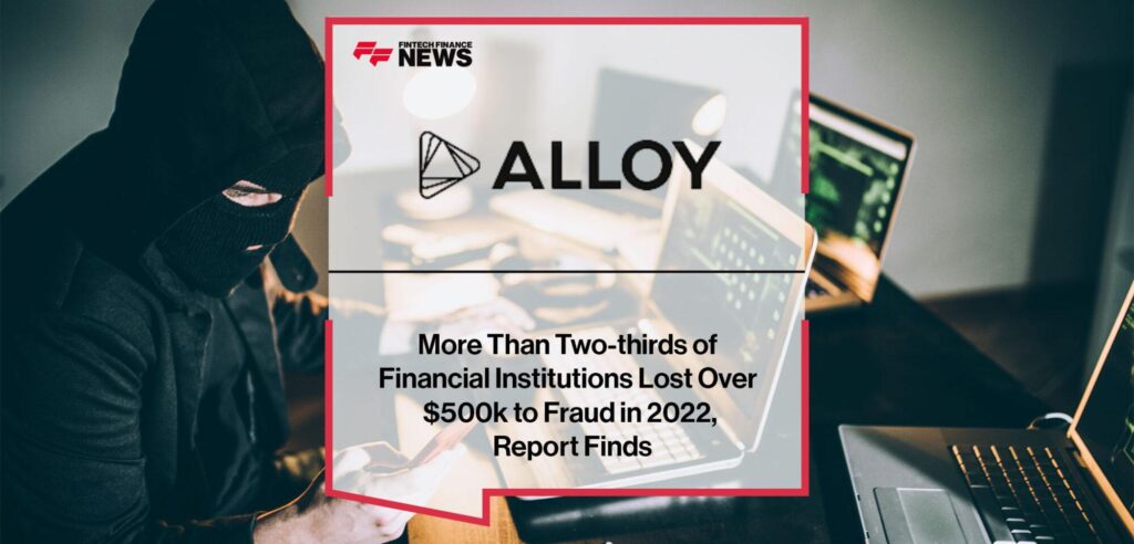 More Than Two-thirds of Financial Institutions Lost Over $500k to Fraud ...