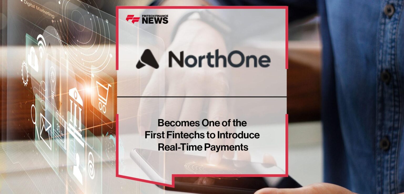 NorthOne Becomes One of the First Fintechs to Introduce Real-Time Payments