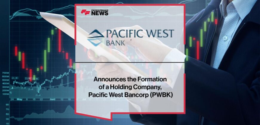 Pacific West Bank (PWBO) Announces the Formation of a Holding Company ...