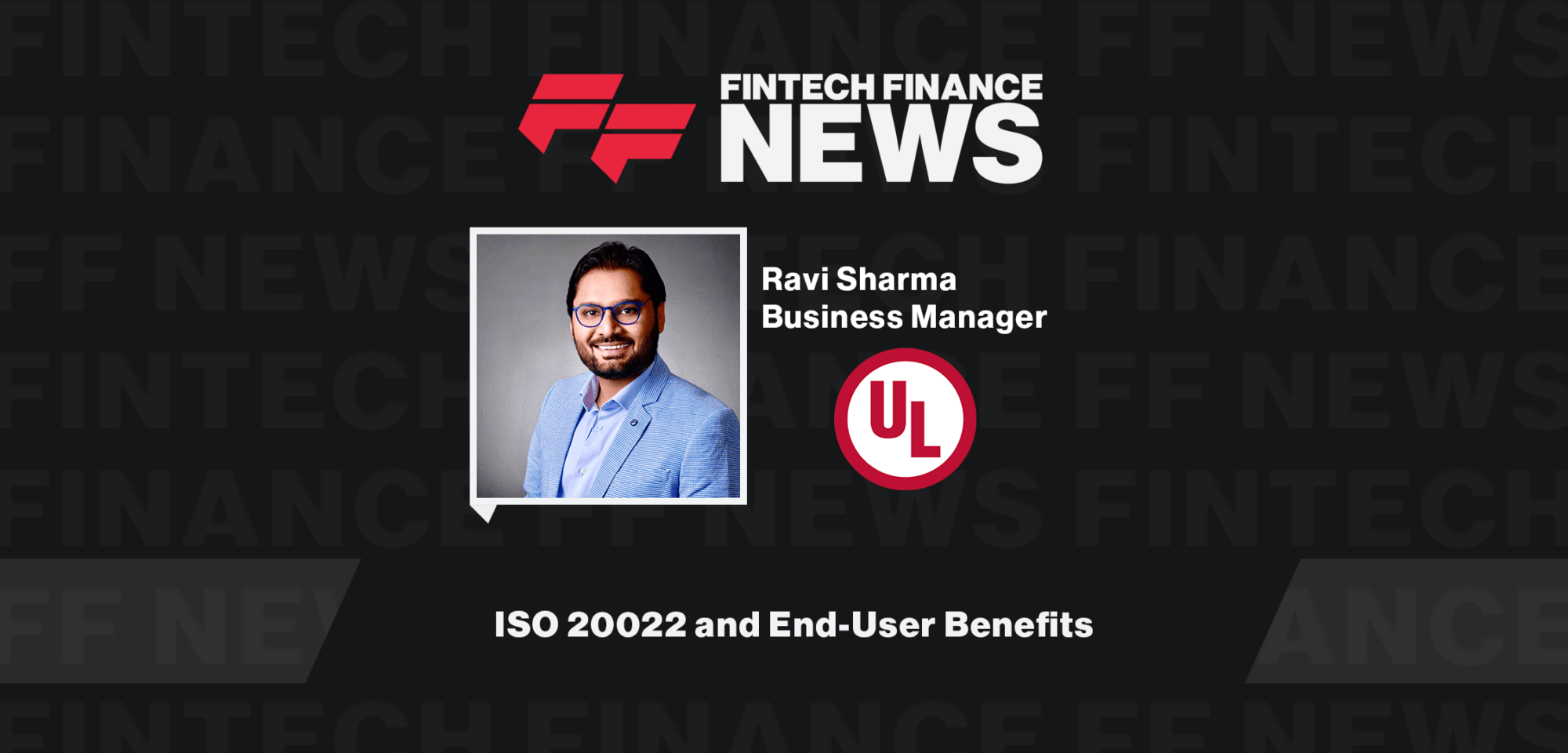 Ravi Sharma of UL Solutions Talks ISO 20022 and End-User Benefits in ...