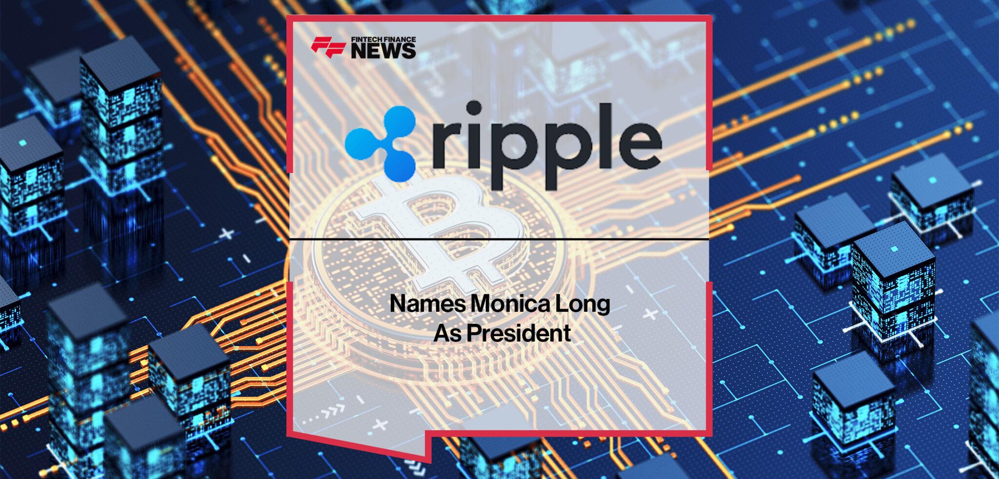 Ripple Names Monica Long As President