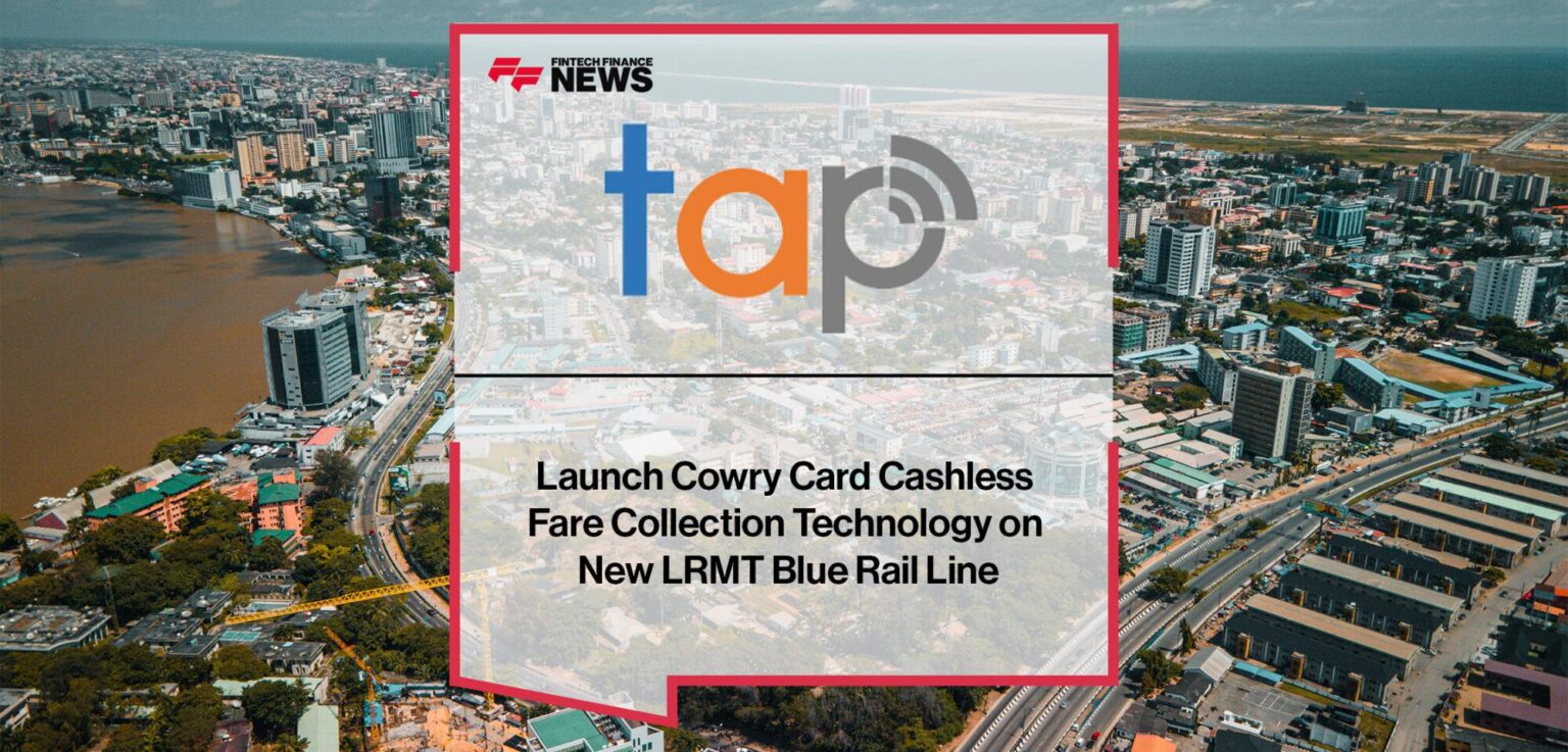 Touch and Pay [TAP] Launch Cowry Card Cashless Fare Collection ...