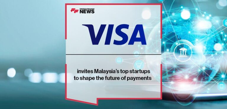 Visa invites Malaysia’s top startups to shape the future of payments