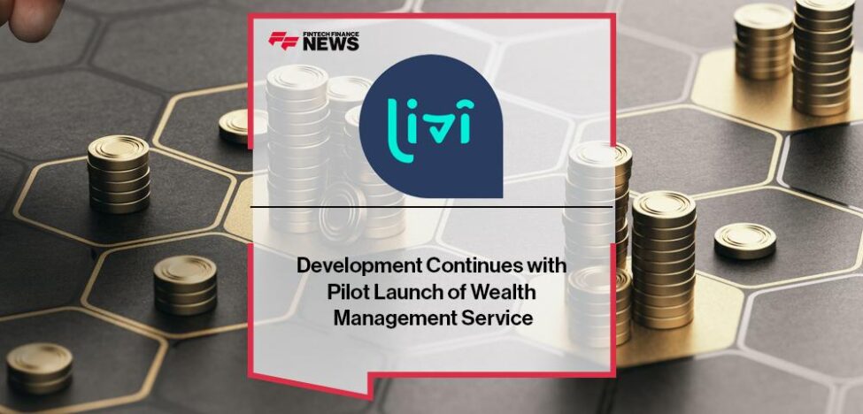livi bank’s Development Continues with Pilot Launch of Wealth ...