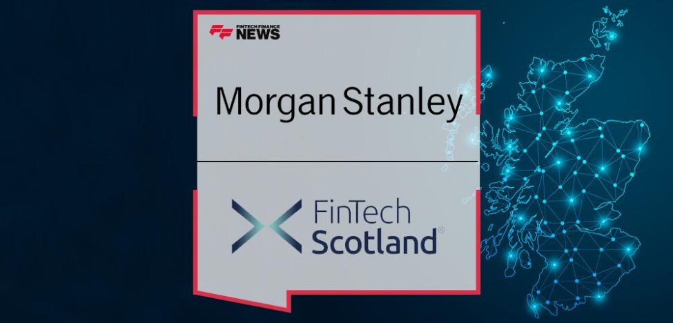 Morgan Stanley enters collaboration with FinTech Scotland