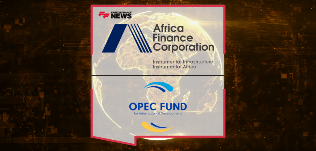 OPEC Fund and Africa Finance Corporation Sign $50 Million Boost