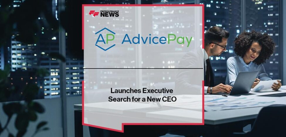 AdvicePay Launches Executive Search for a New CEO