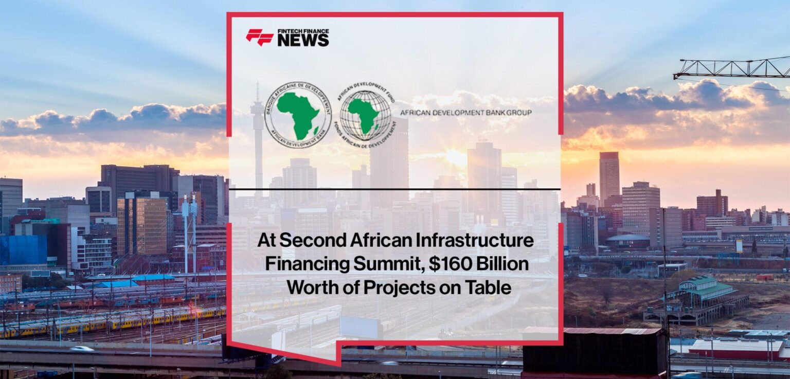 At Second African Infrastructure Financing Summit, $160 Billion Worth ...