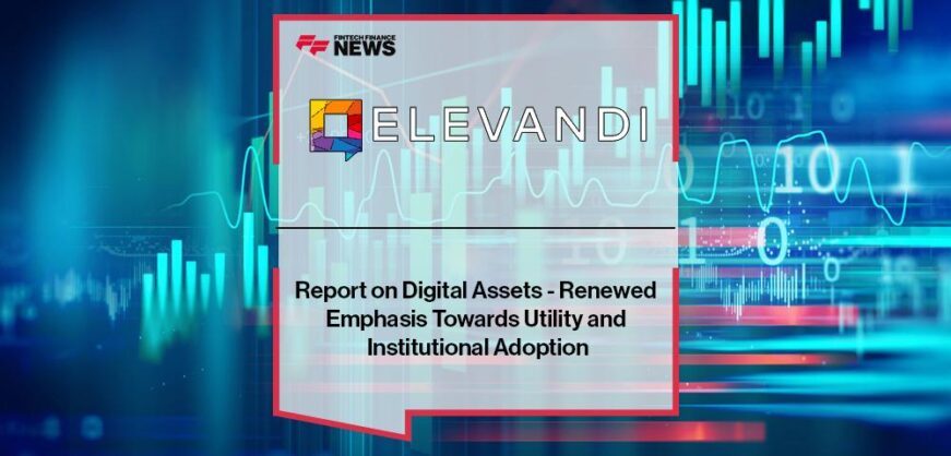 Elevandi Report on Digital Assets - Renewed Emphasis Towards Utility and Institutional Adoption