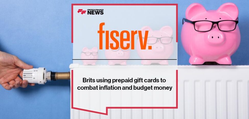 Fiserv: Brits using prepaid gift cards to combat inflation and budget money