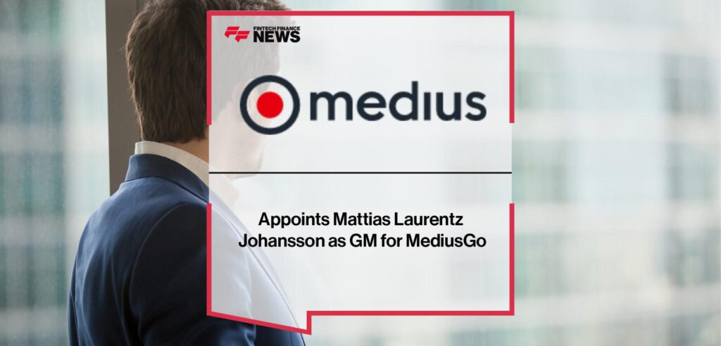 Medius Appoints Mattias Laurentz Johansson as GM for MediusGo
