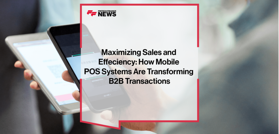 How Mobile POS Systems Are Transforming B2B Transactions