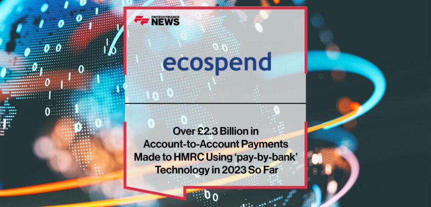 Over £2.3 Billion in Account-to-Account Payments Made to HMRC Using ...