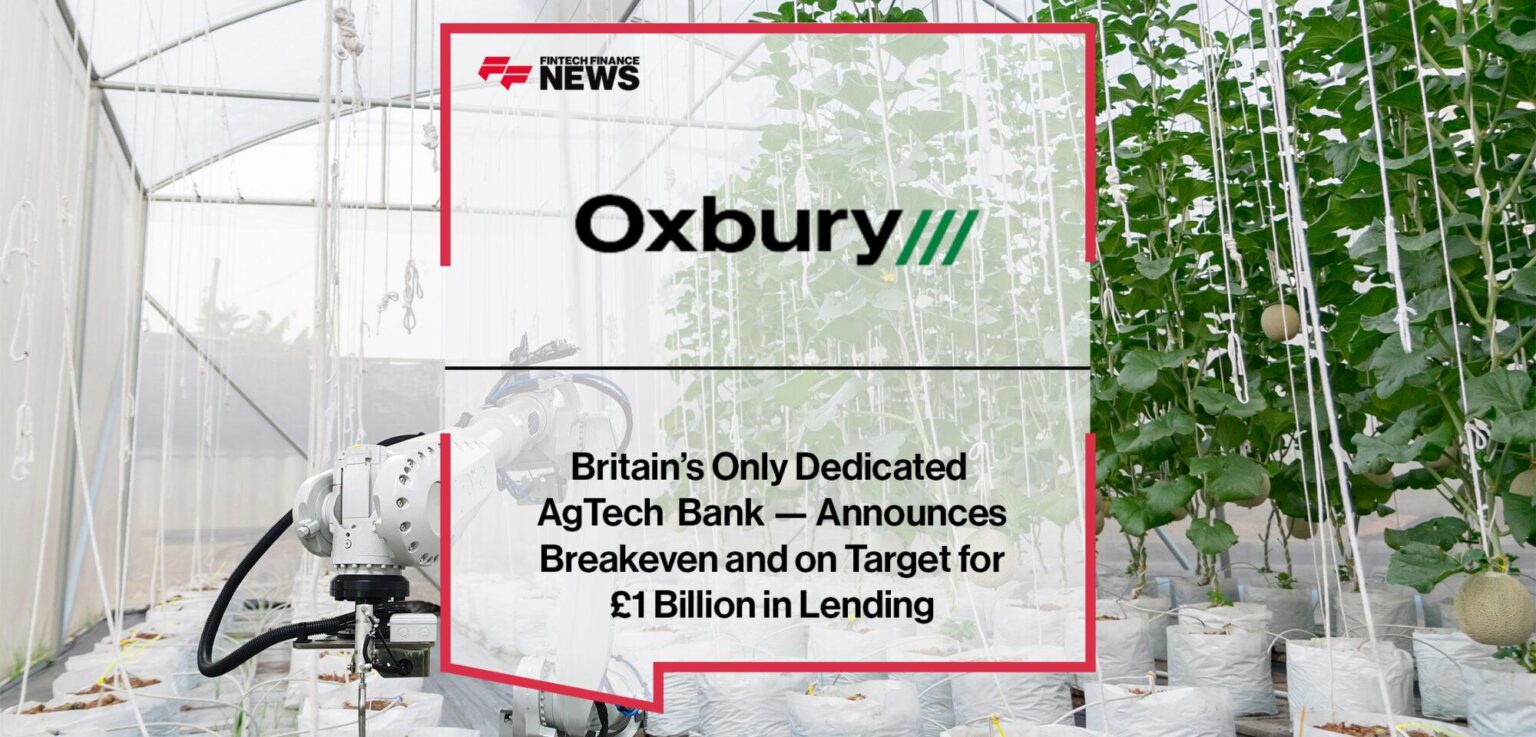 Oxbury Bank — Britain’s Only Dedicated AgTech Bank — Announces ...