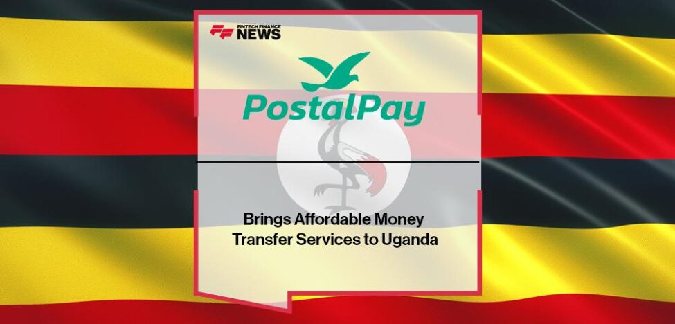PostalPay App Brings Affordable Money Transfer Services to Uganda