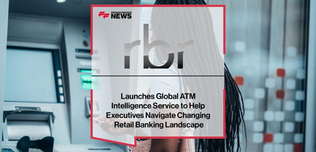 RBR Launches Global ATM Intelligence Service to Help Executives ...