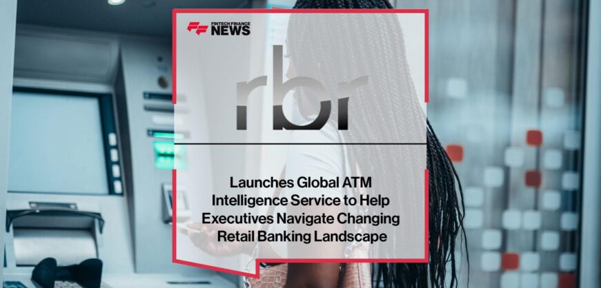 RBR Launches Global ATM Intelligence Service to Help Executives ...