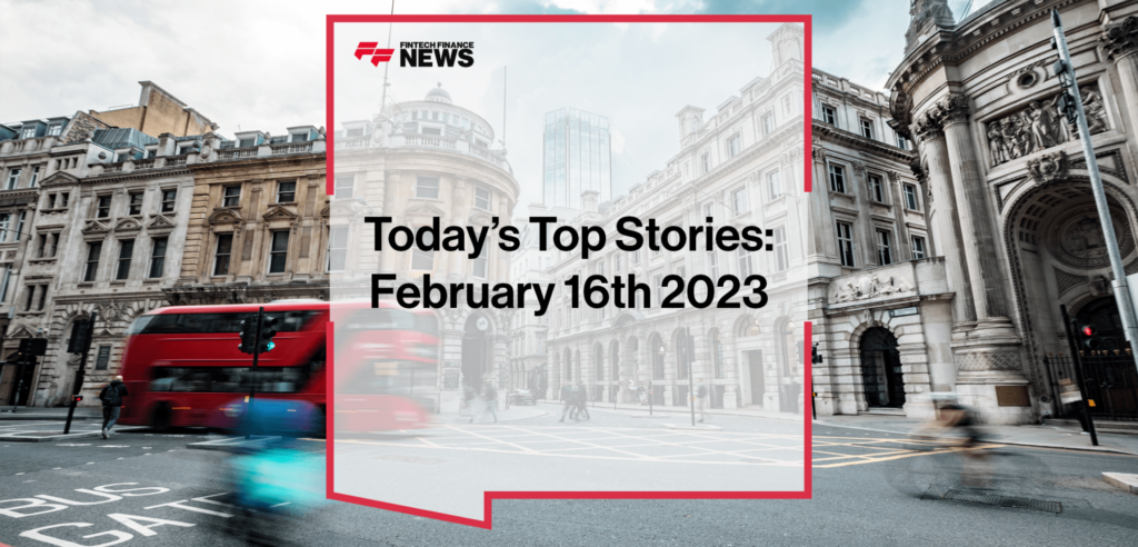 Today's Top Stories - February 16th 2023