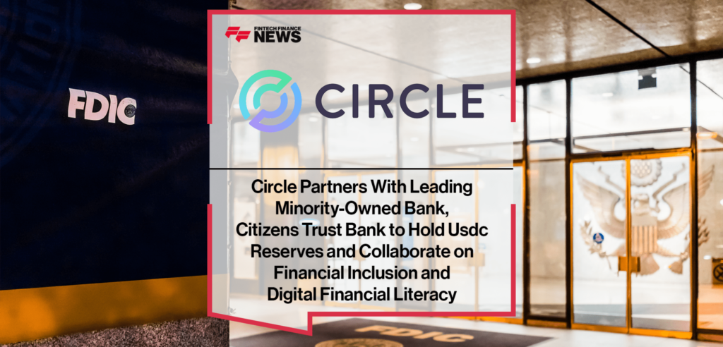 Circle and Citizens Trust Bank commit to Financial Inclusion