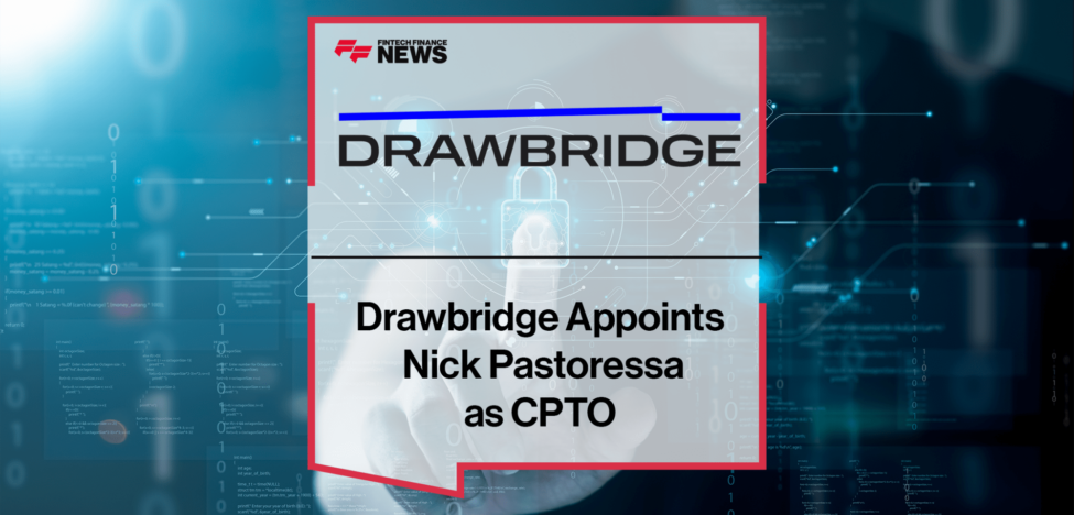 Drawbridge Appoints New Chief Product & Technology Officer