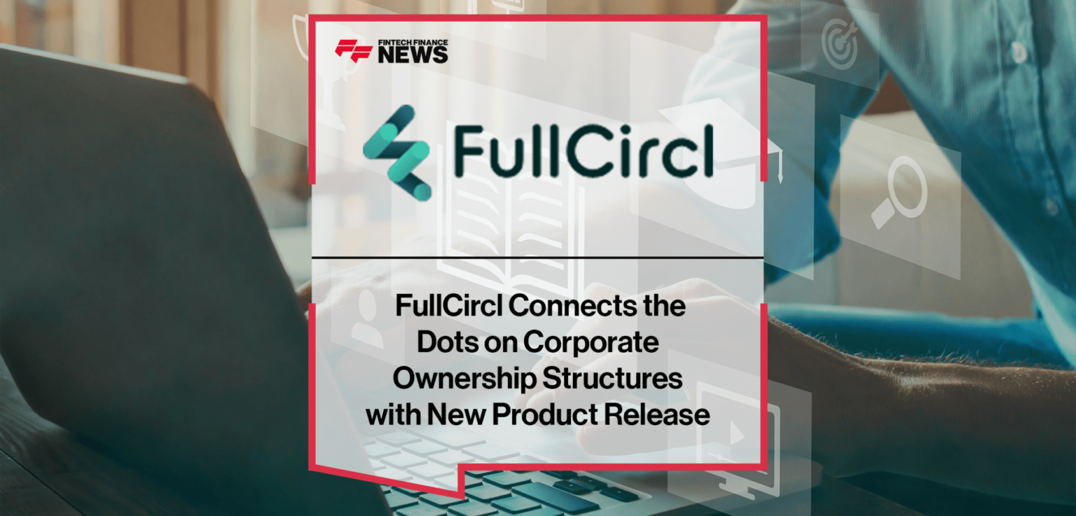 FullCircl Connects the Dots on Corporate Ownership Structures