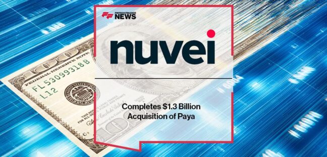 Nuvei Completes $1.3 Billion Acquisition of Paya