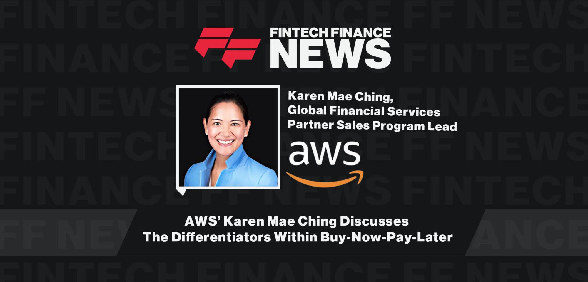 AWS’ Karen Mae Ching Discusses The Differentiators Within Buy-Now-Pay-Later