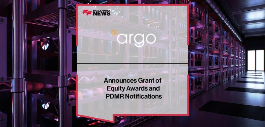 Argo Blockchain PLC Announces Grant of Equity Awards and PDMR Notifications