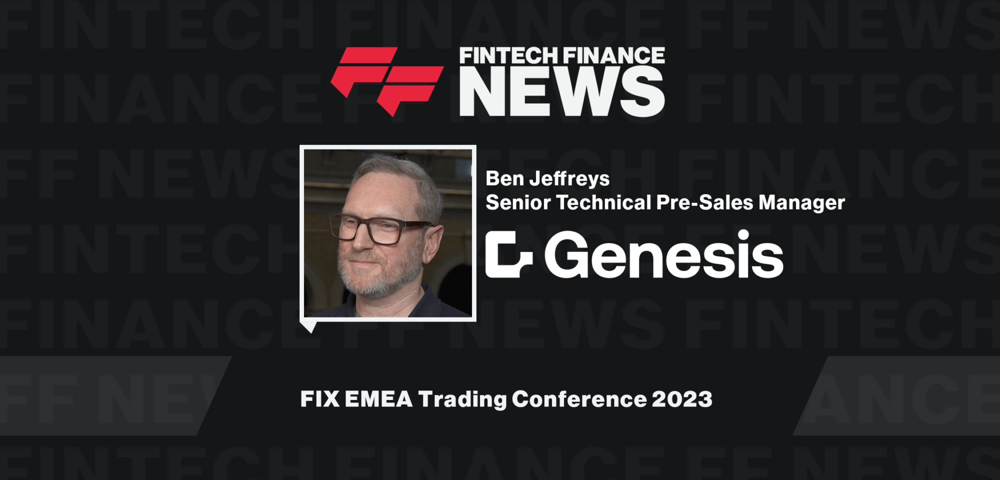 Ben Jefferys - Genesis - FIX EMEA Trading Conference 2023