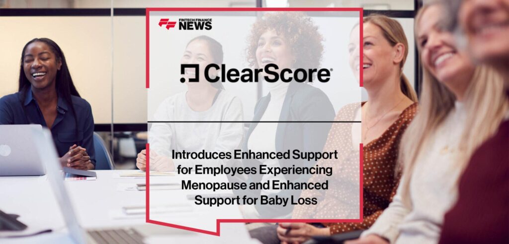 ClearScore Introduces Enhanced Support for Employees Experiencing ...