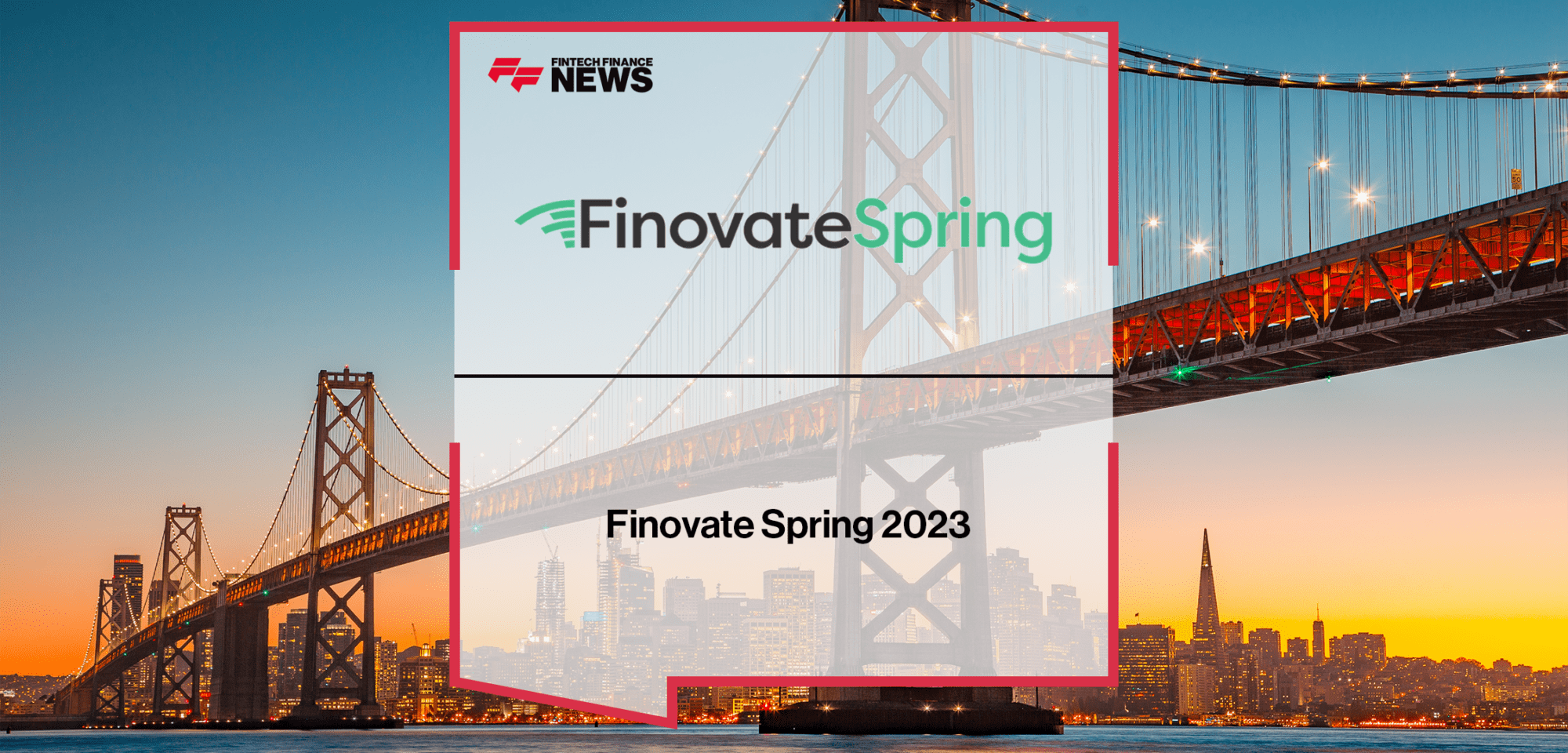 FinovateSpring 2023 - FF News | Fintech Finance