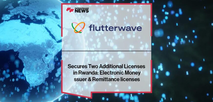 Flutterwave Secures Two Additional Licenses in Rwanda: Electronic Money ...