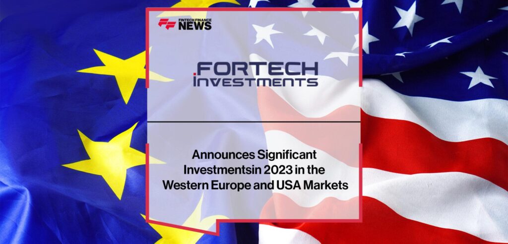 Fortech Investments Announces Significant Investments in 2023 in the ...