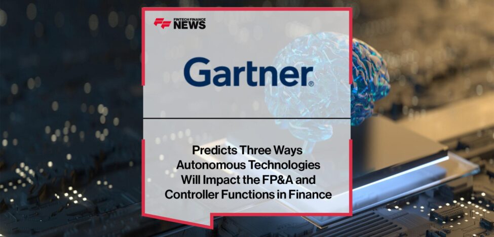 Gartner Predicts Three Ways Autonomous Technologies Will Impact the FP ...