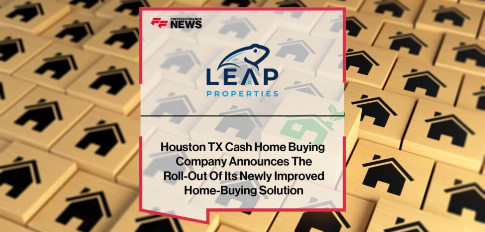 Houston TX Cash Home Buying Company Announces The Roll-Out Of Its Newly ...